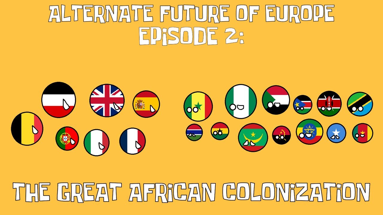 Alternate Future of Europe, Episode 2: The Great African Colonization ...