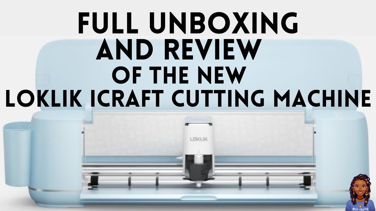 Unboxing and Full Review of the new Loklik iCraft Cutting Machine - YouTube