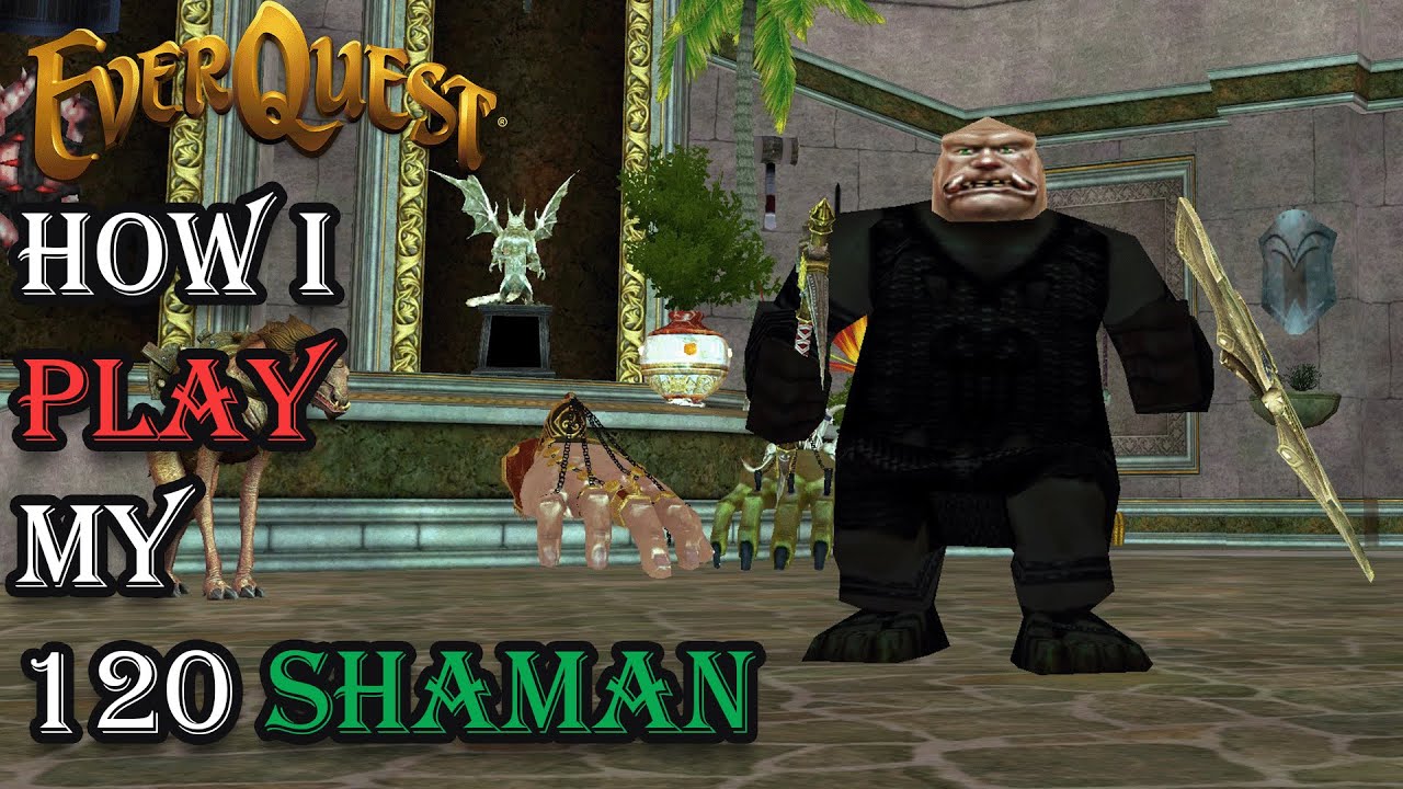 How I Play My Level 120 Shaman - Everquest Guide - YouTube