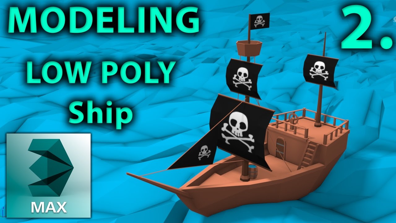Low poly ship modeling tutorial 2. | pirate ship | 3dsmax tutorial | 3d ...