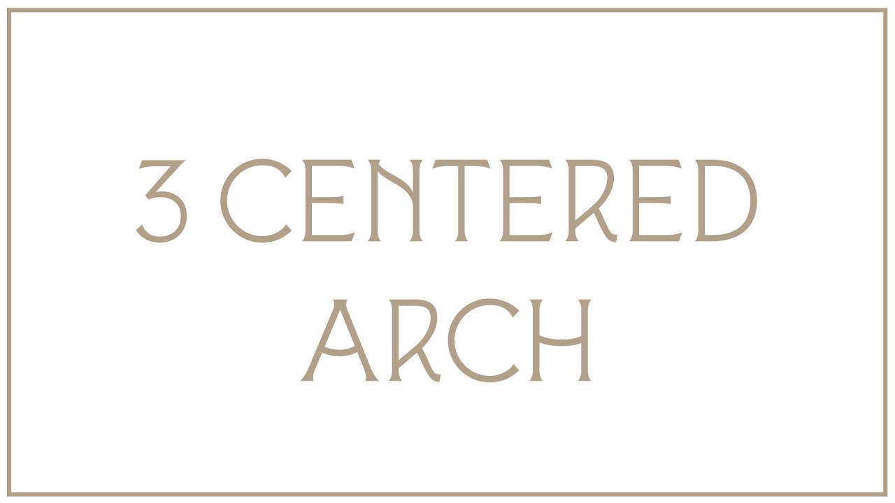 Traditional Architectural Basics : 3 Centered Arch - YouTube