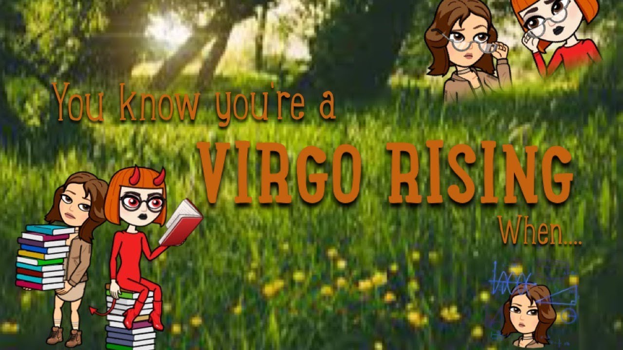 VIRGO RISING/ASCENDANT: You Know You're a Virgo Rising When...Skit ...