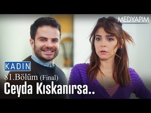 Ceyda kıskanırsa.. - Kadın 81. Bölüm (Final)
