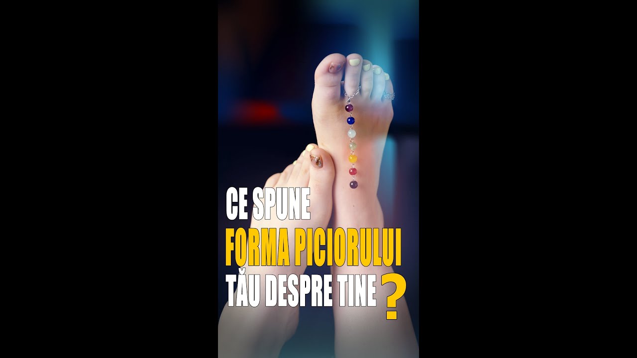 CE SPUNE FORMA LABEI PICIORULUI TĂU DESPRE TINE ? - YouTube