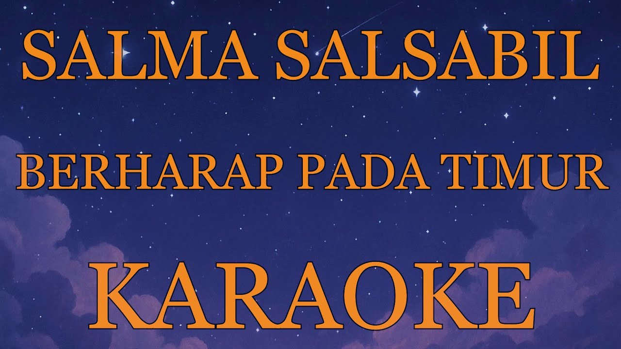 Salma Salsabil - Berharap Pada Timur INSTRUMENTAL (disertai VIDEO LIRIK ...