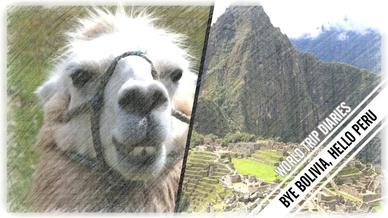 Bye Bolivia, Hello Peru | World Trip Diaries - YouTube