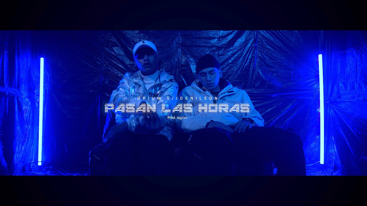 Opium G, Denilson, Jayrick - Pasan Las Horas (Video Oficial) - YouTube