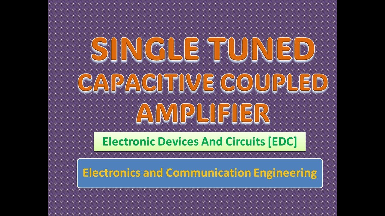 Single Tuned Capacitive Coupled Amplifier - YouTube