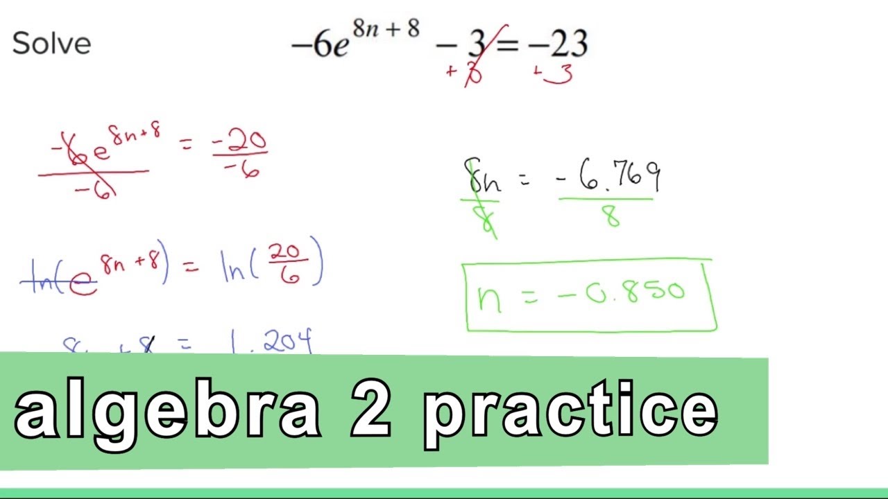 Algebra 2 Practice - Solving Exponential Equations Using Natural Logs ...