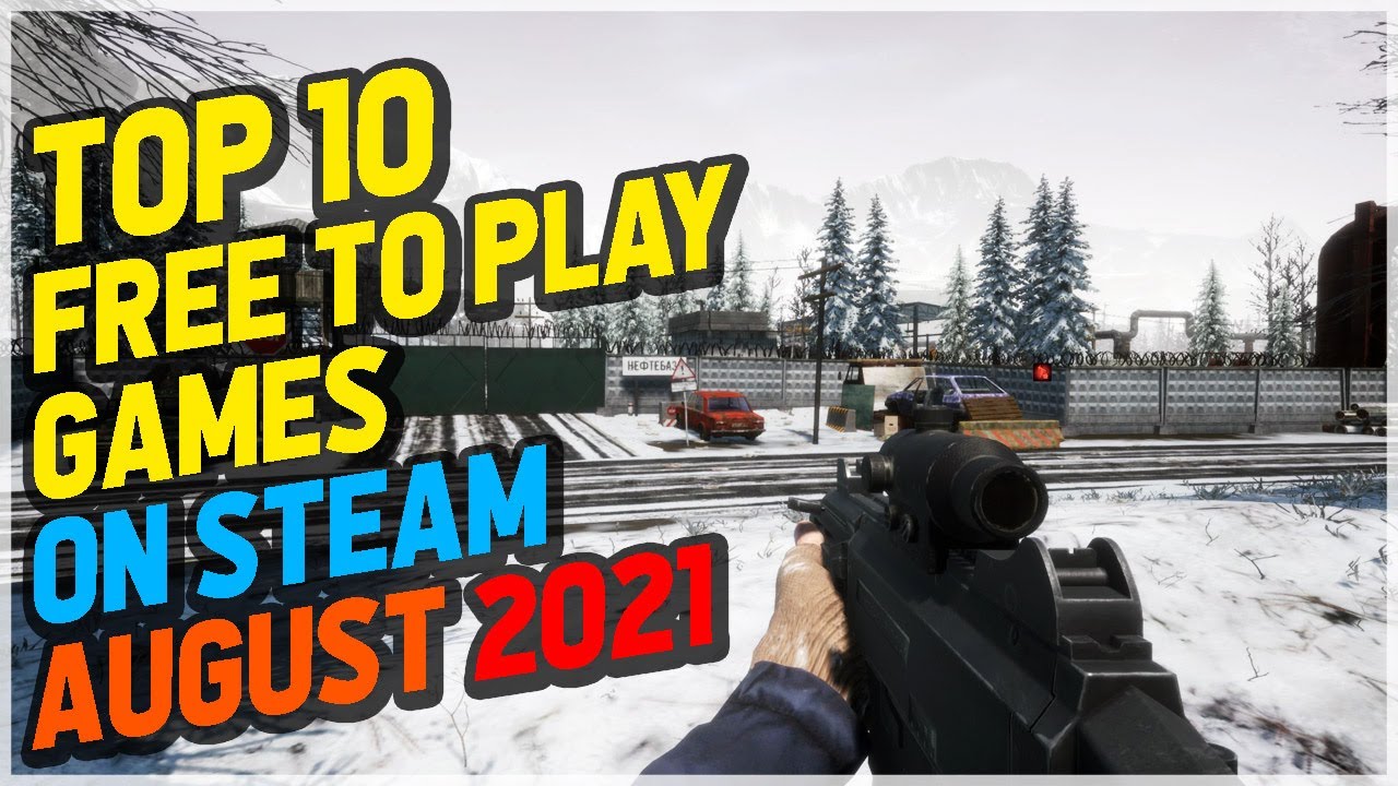 Top 10 Free To Play Games On Steam August 2021 - YouTube