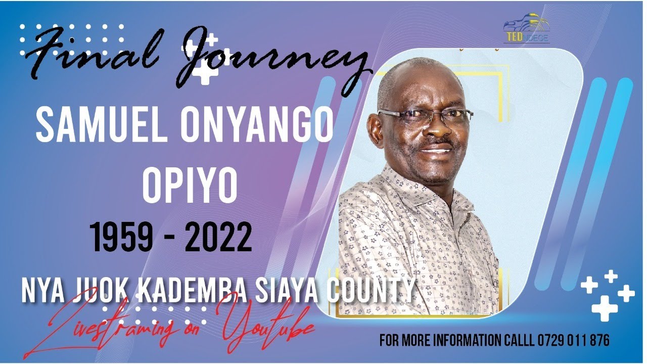 Celebrating the life of SAMUEL ONYANGO OPIYO || 6th August 2022 - YouTube