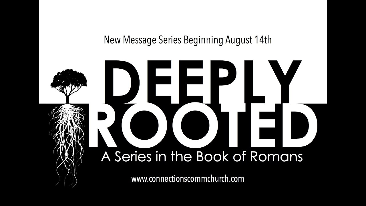 DEEPLY ROOTED - BOOK OF ROMANS SERIES - PART 12 - YouTube