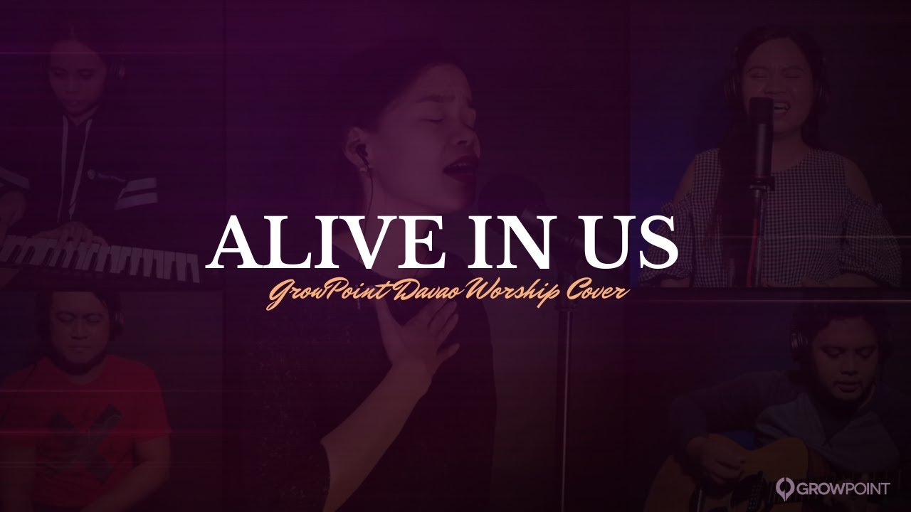 Alive in Us Cover // GrowPoint Davao Worship Team - YouTube