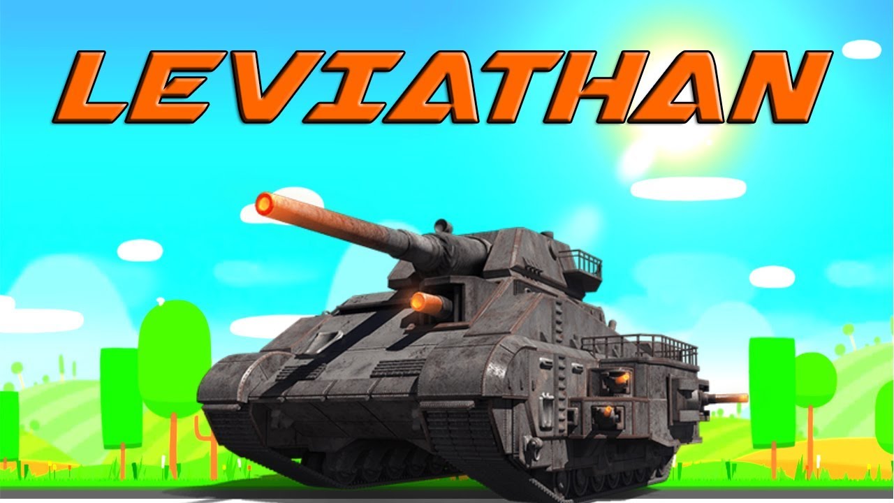 Super Tank Rumble Creations - Leviathan ( Super Heavy Mechanical ...
