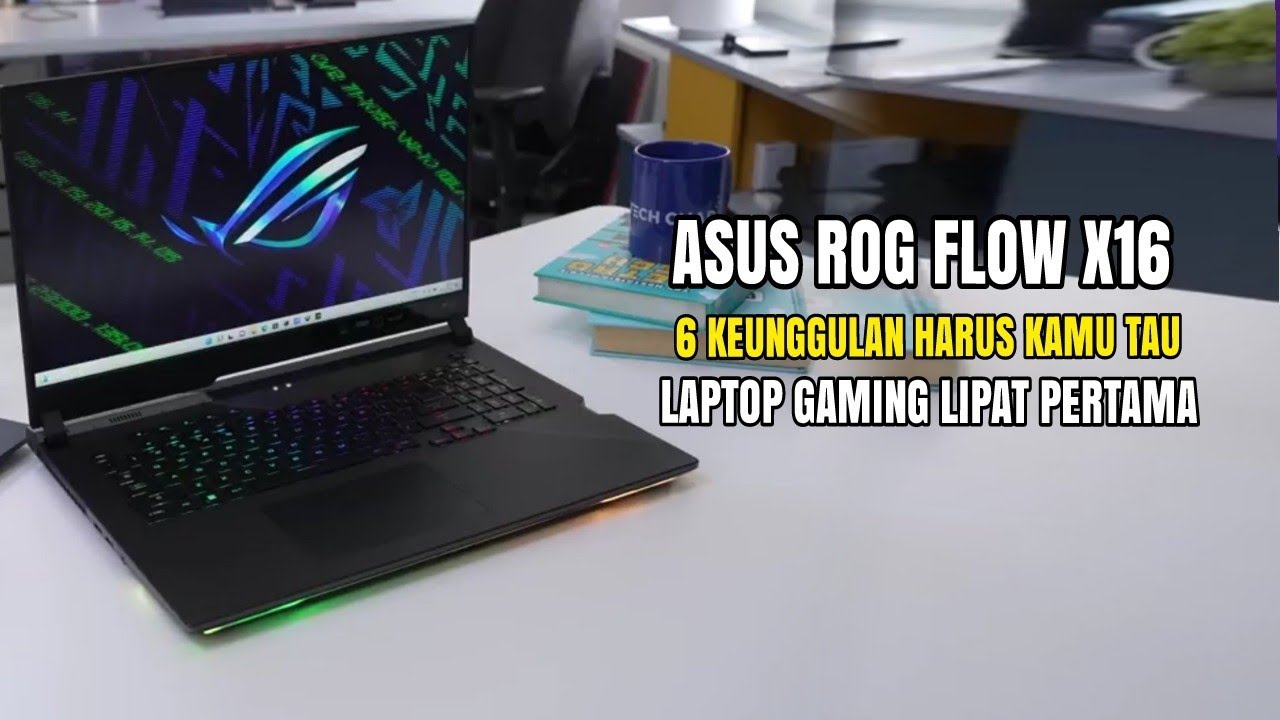 Keunggulan Laptop ROG Flow X16, Laptop Gaming Lipat Pertama - YouTube