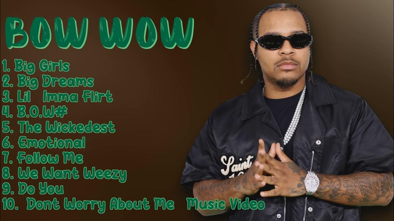 Bow Wow-Hits that captivated the world-All-Time Favorite Playlist ...