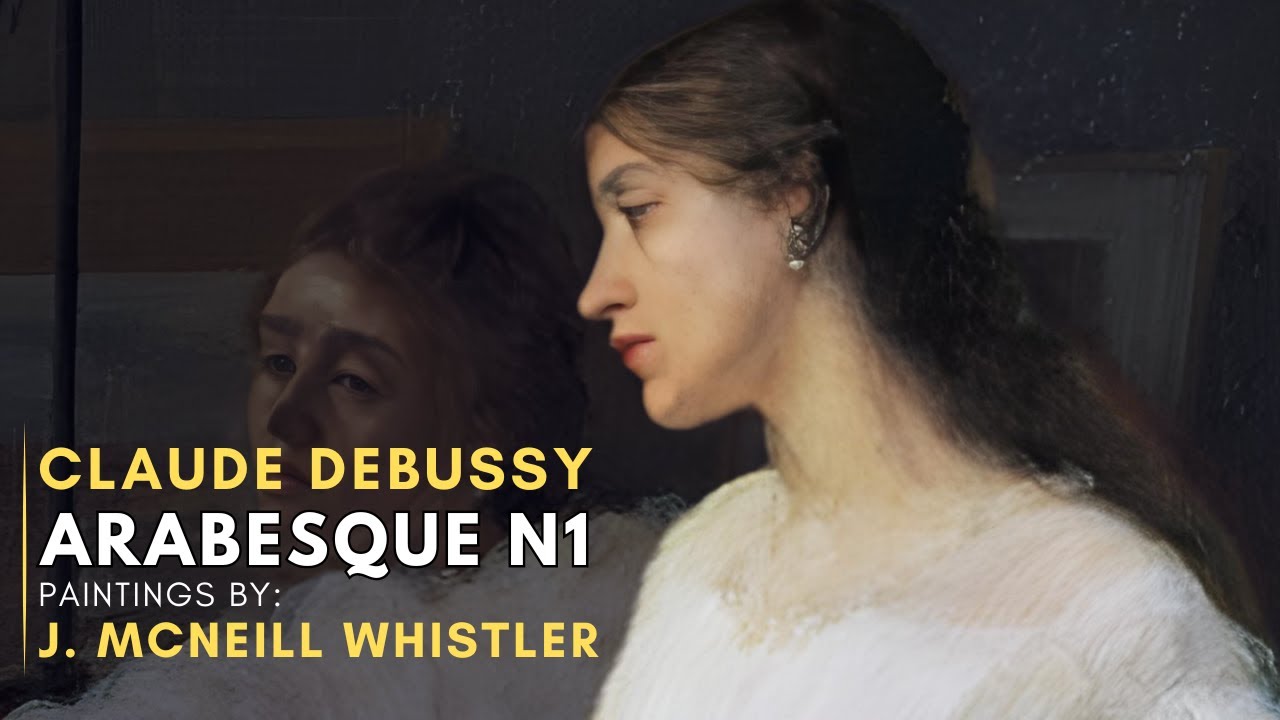 Claude DEBUSSY - Arabesque N1 ( Featuring paintings by James McNeill ...