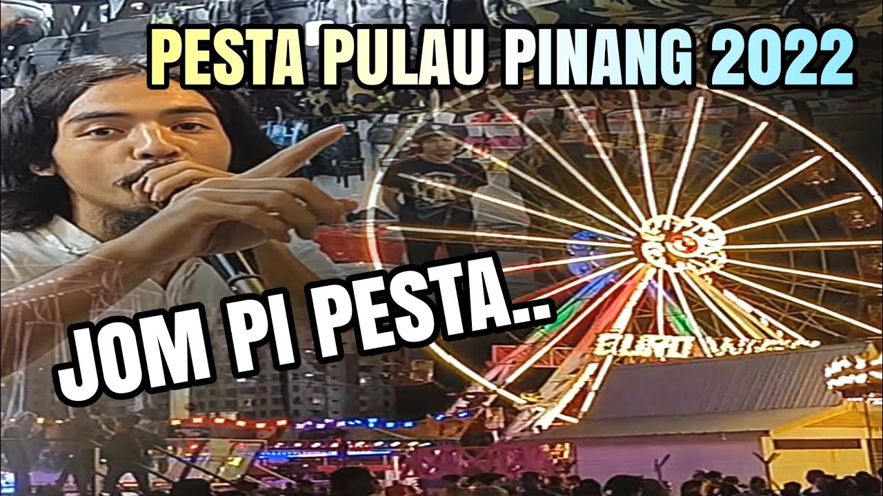 Suasana Pesta Pulau Pinang 2022 - YouTube