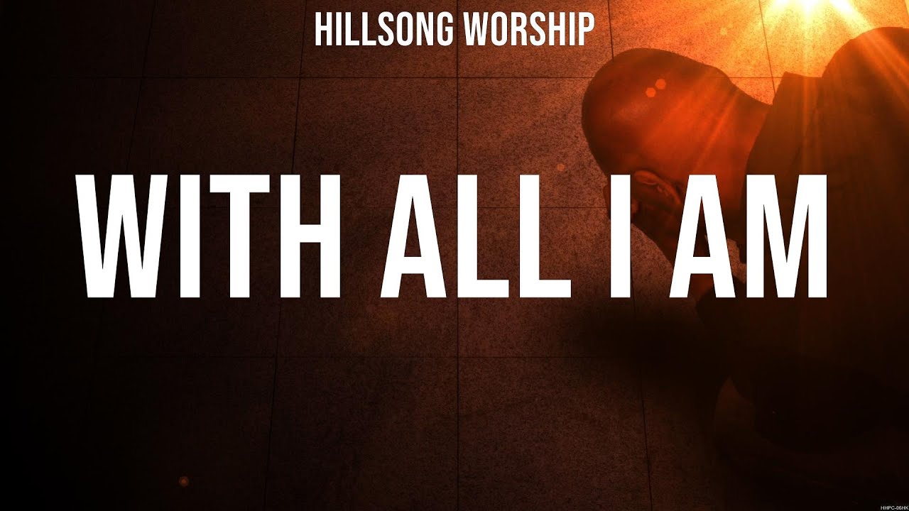 Hillsong Worship - With All I Am (Lyrics) Lauren Daigle, Hillsong ...