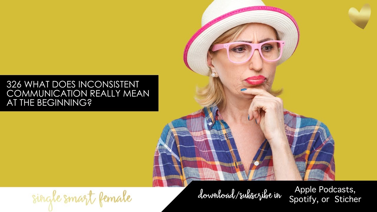 326 What Does Inconsistent Communication Really Mean At The Beginning ...