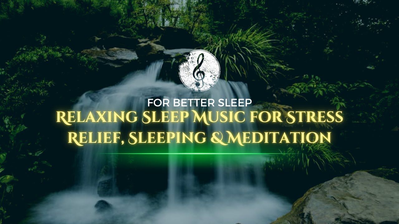 Relaxing Sleep Music for Stress Relief, Sleeping & Meditation - YouTube