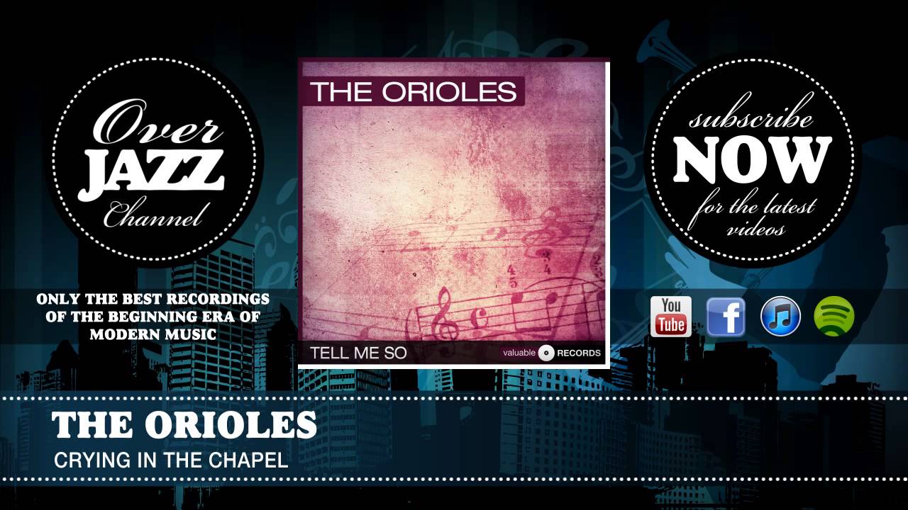 The Orioles - Crying In The Chapel (1953) - YouTube