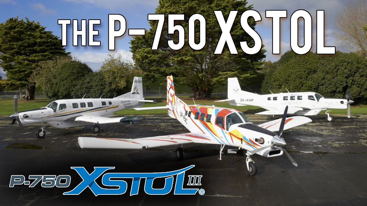 Meet the P-750 XSTOL (Extremely Short Takeoff & Landing) - YouTube