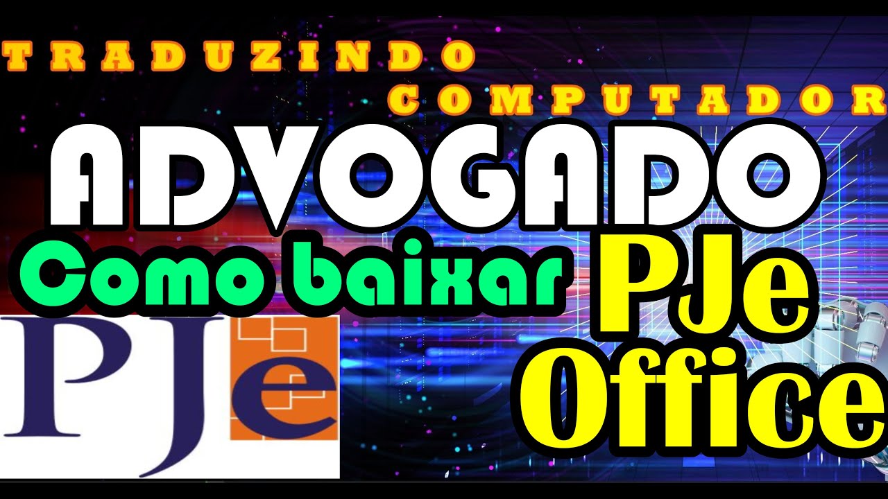 ADVOGADO saiba COMO BAIXAR o PJeOffice, COMO fazer DOWNLOAD do PJe ...