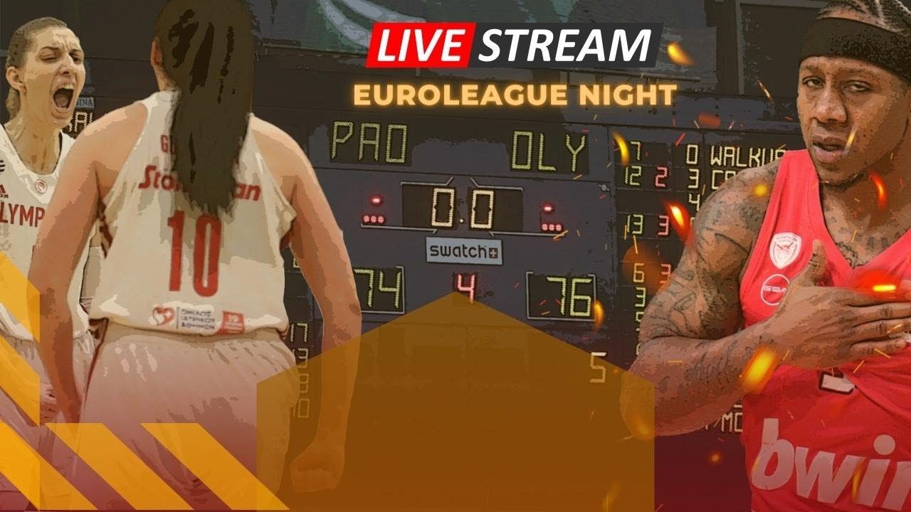 «Euroleague Night..» | Live streaming • «Διπλό» πάρτι στον Πελάτη ...