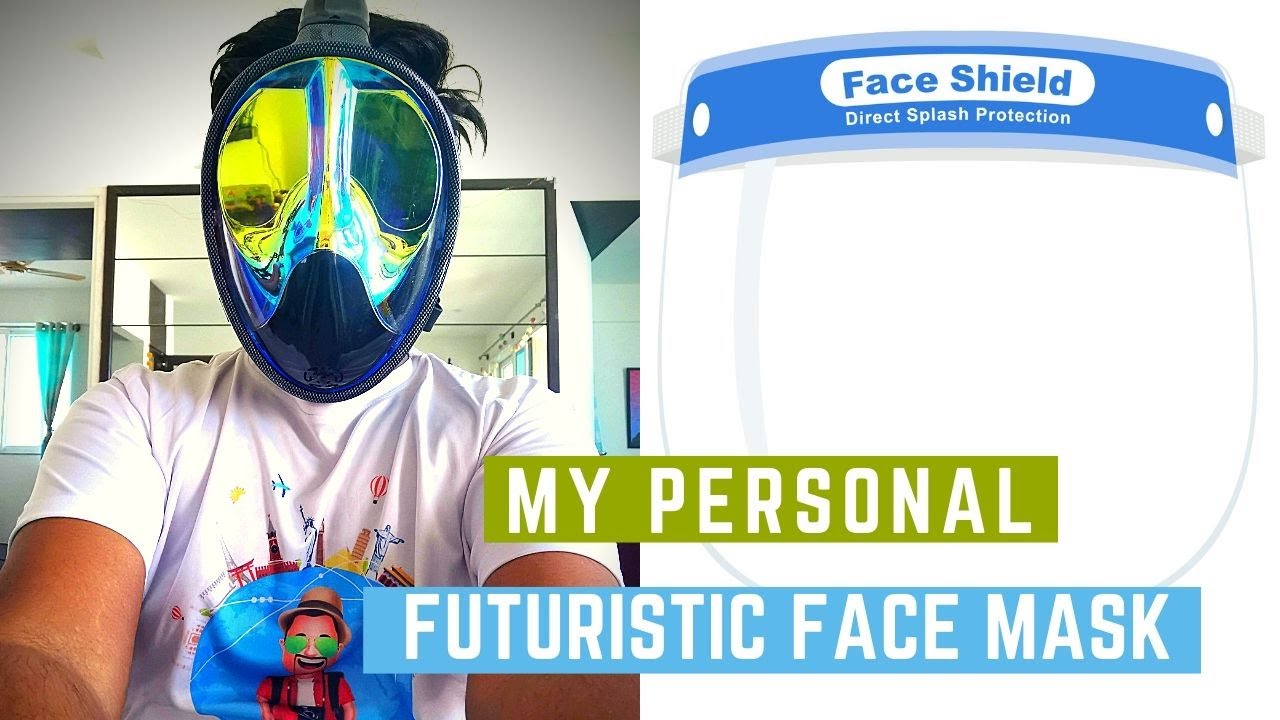 My personal futuristic Full Face Mask Protection from CoronaVirus ...