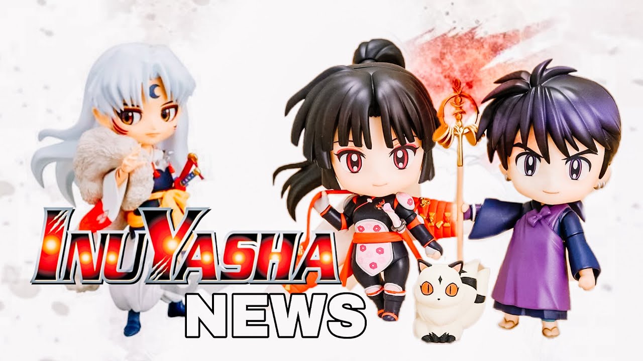 InuYasha Merch NEWS: Sango, Miroku Nendoroid and Q Posket Sesshomaru ...