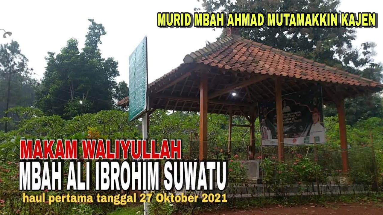 MAKAM MBAH ALI IBROHIM SUWATU MURID MBAH AHMAD MUTAMAKKIN KAJEN PATI ...