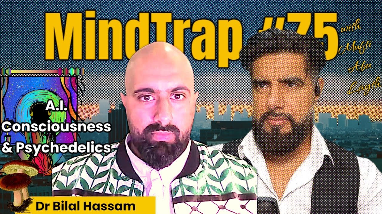 Dr Bilal Hassam | AI, Consciousness & Psychedelics | MindTrap #75 - YouTube