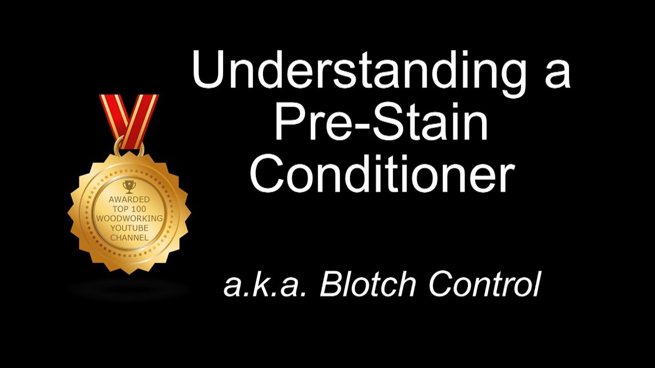 Understanding a Pre-Stain Conditioner - a.k.a. Blotch Control - YouTube