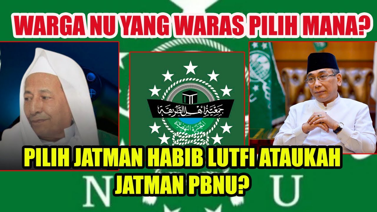 Warga NU yang Waras Pilih Mana, Jatman Habib Lutfi atau Jatman PBNU ...