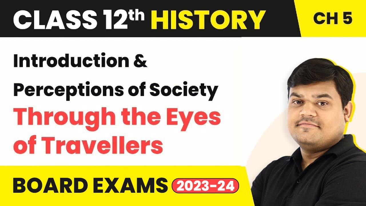 Class 12 History Ch 5 | Introduction & Perceptions of Society Through ...