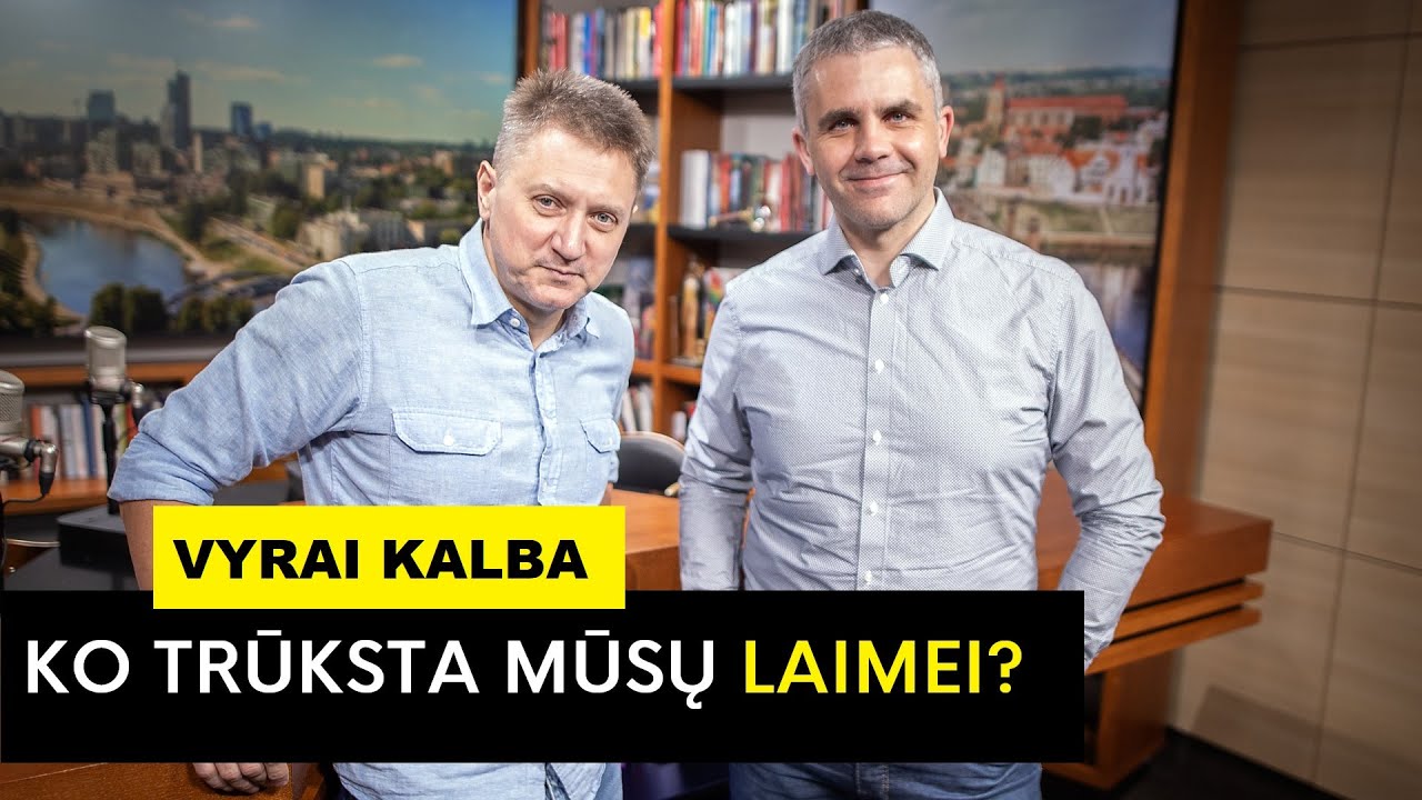 „Vyrai kalba“. Ko trūksta mūsų laimei? - YouTube