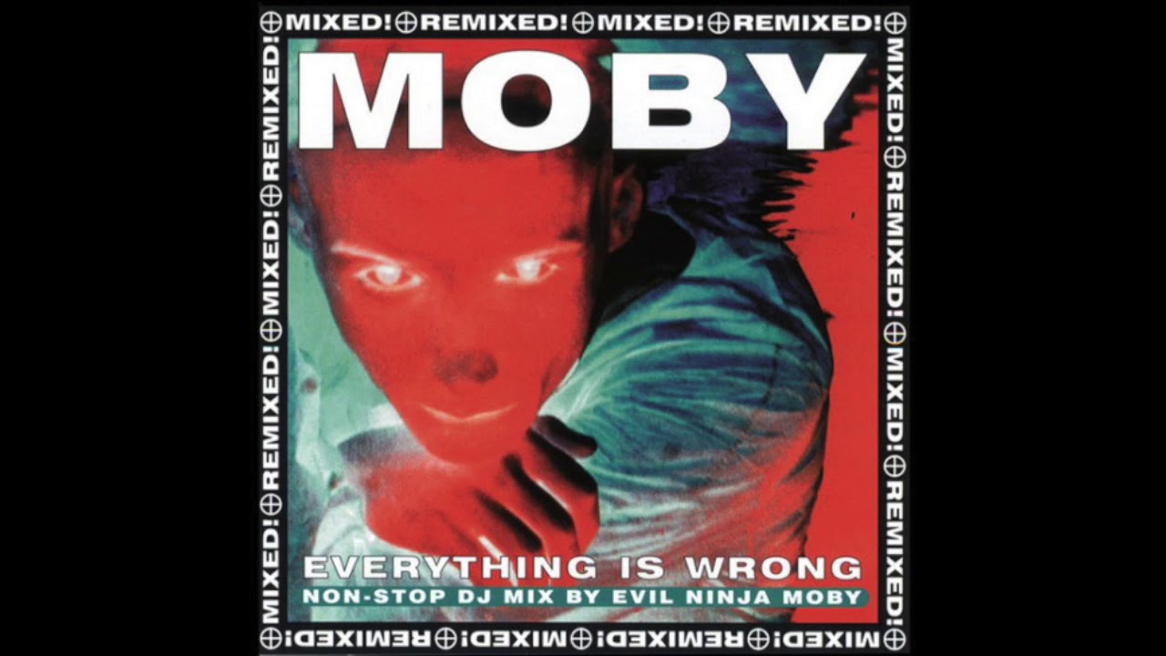 Hymn [Menacing Mix]: Moby - Everything is Wrong - YouTube