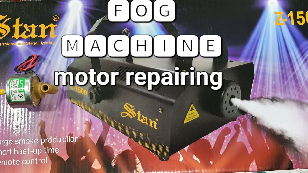 STAN FOG MACHINE motor repairing - YouTube