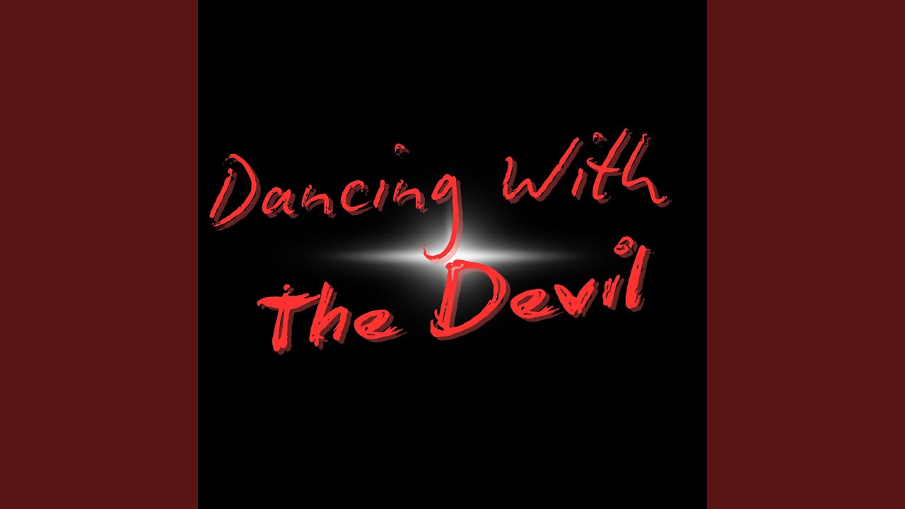 Dancing With The Devil - YouTube