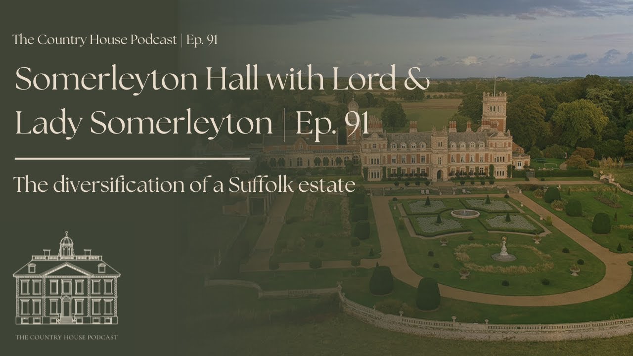 Somerleyton Hall with Lord & Lady Somerleyton | The diversification of ...
