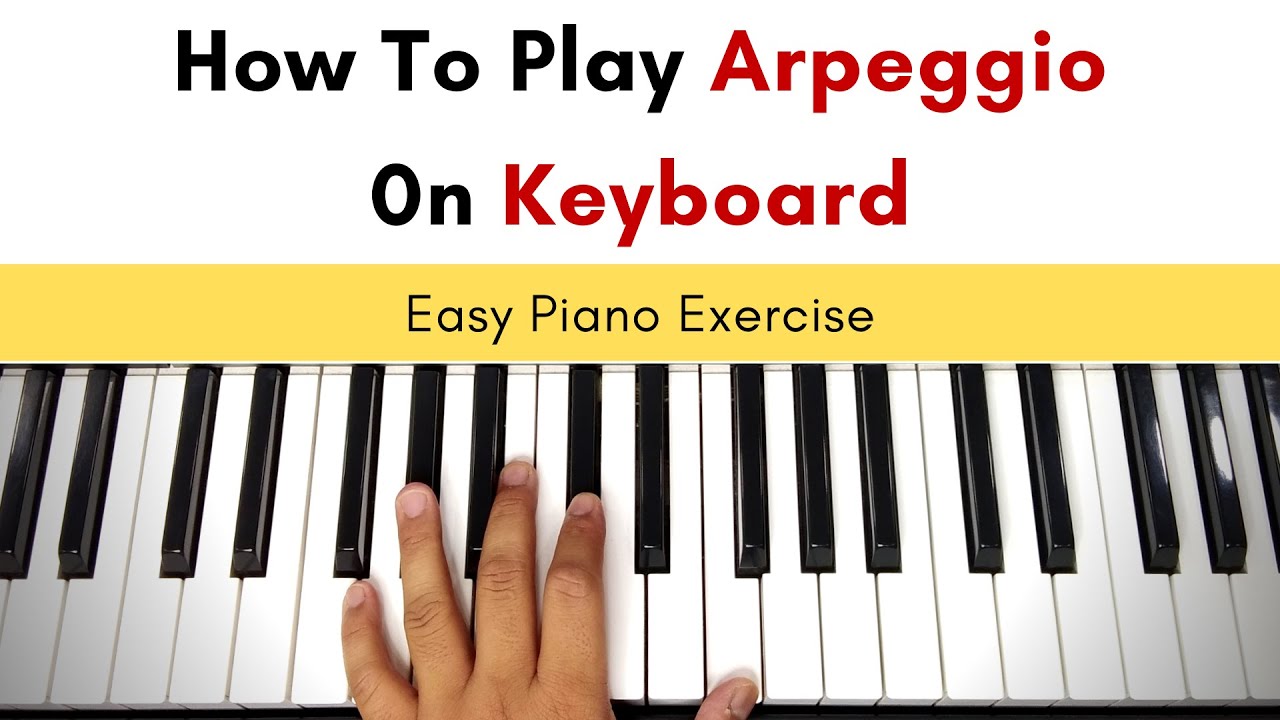 How To Play Arpeggio On Keyboard Easy Piano Exercises YouTube how-to-play-arpeggio-on-keyboard-easy-piano-exercises-youtube