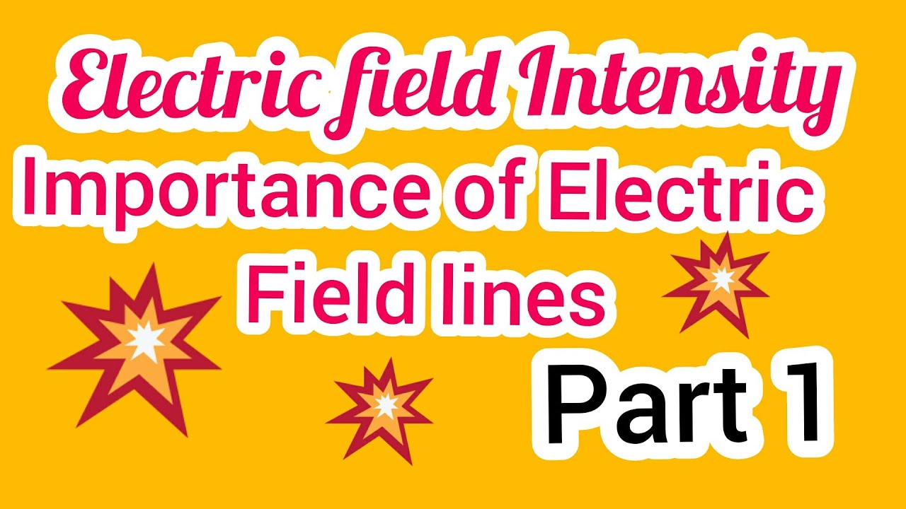 Electric field||Electric field intensity|| Importance of Electric field ...