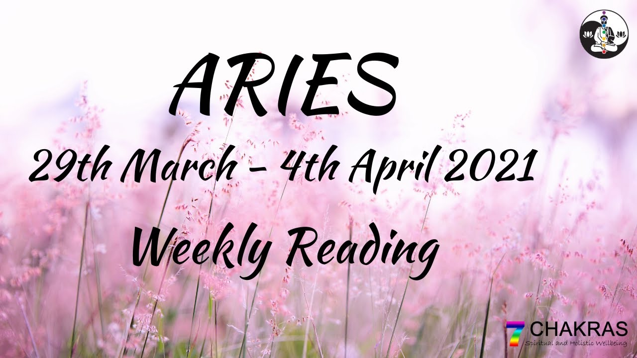 ARIES 29th MARCH - 4th APRIL 2021 WEEKLY READING - YouTube