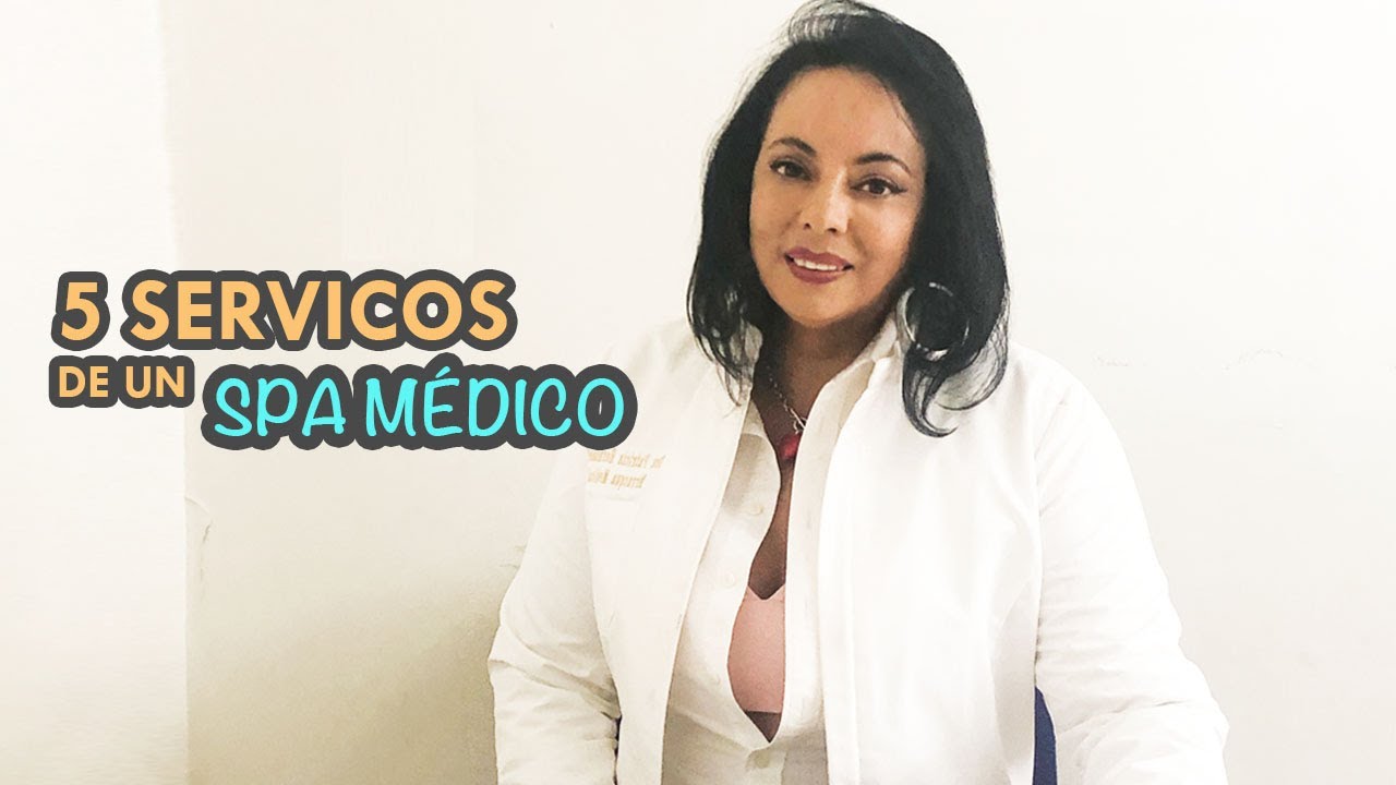 5 Servicios que todo Spa Médico debe tener - YouTube