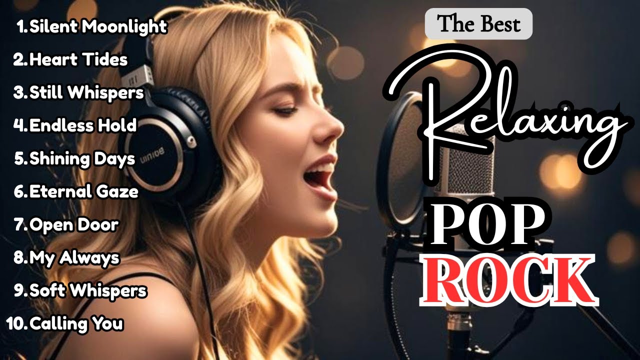 Ultimate Relaxing Pop Rock 🎧 Ballads | Soft Rock | Sleep & Chill ...