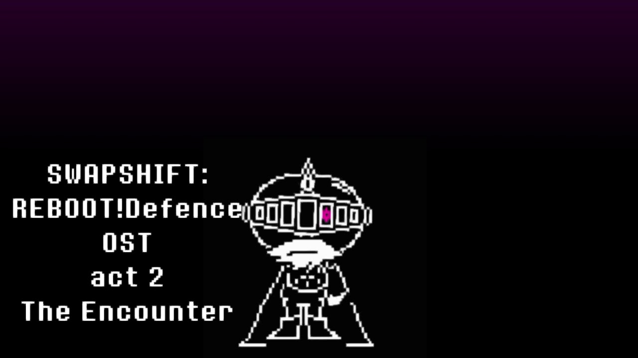 Swapshift Reboot! Defence OST Act 2_-_ The Encounter V2 - YouTube