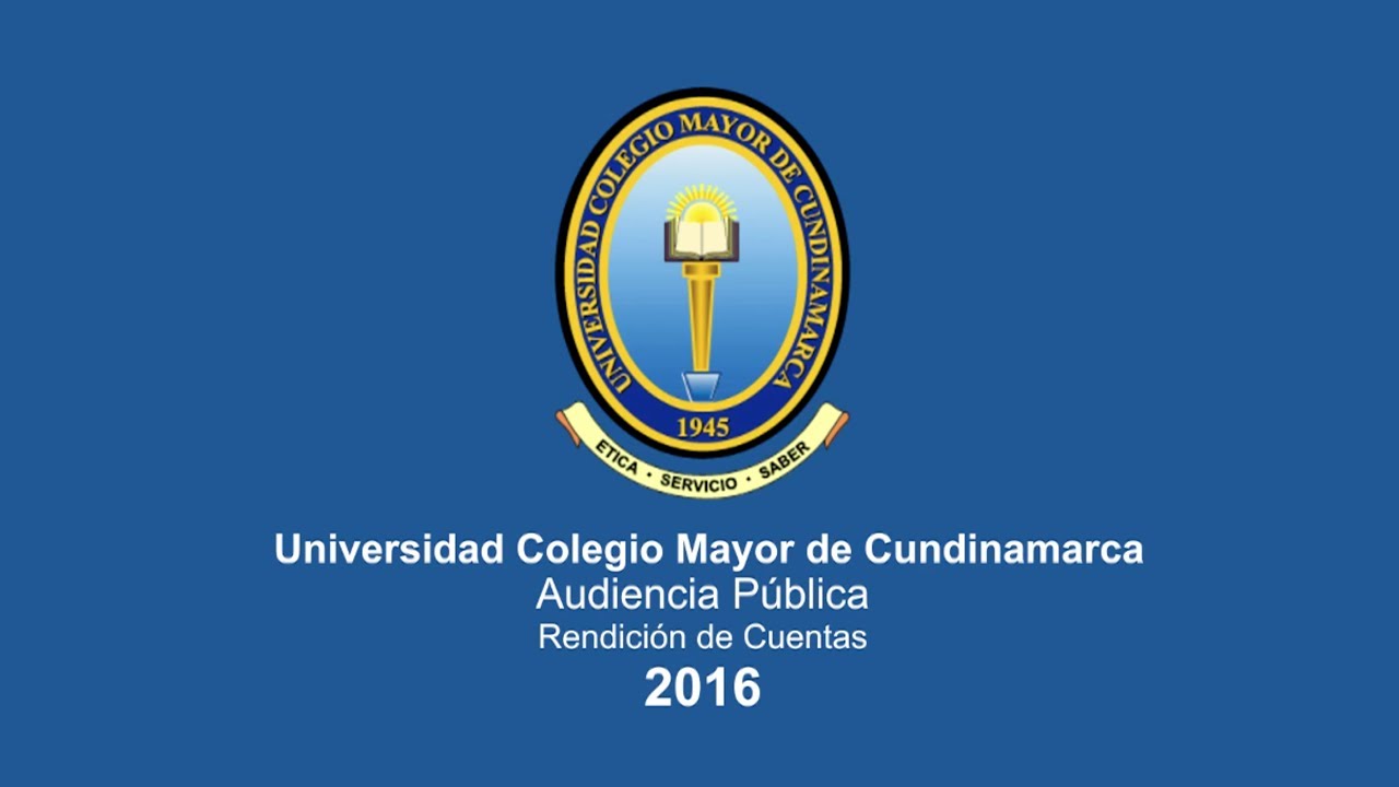 RENDICIÓN DE CUENTAS UNICOLMAYOR 2016 - YouTube