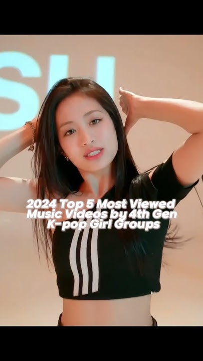 2024 Top 5 Most Viewed Music Videos by 4th Gen K-pop Girl Groups - YouTube
