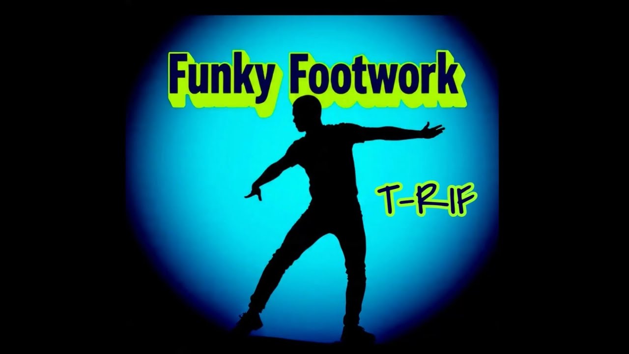 Funky Footwork🎵 (Lyrics by T-Rif) - YouTube